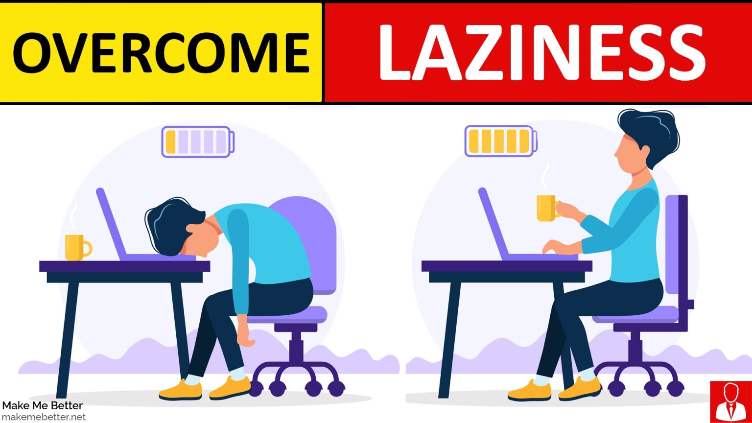 How to Overcome LAZINESS and stay Energetic ( 7 life changing tips)