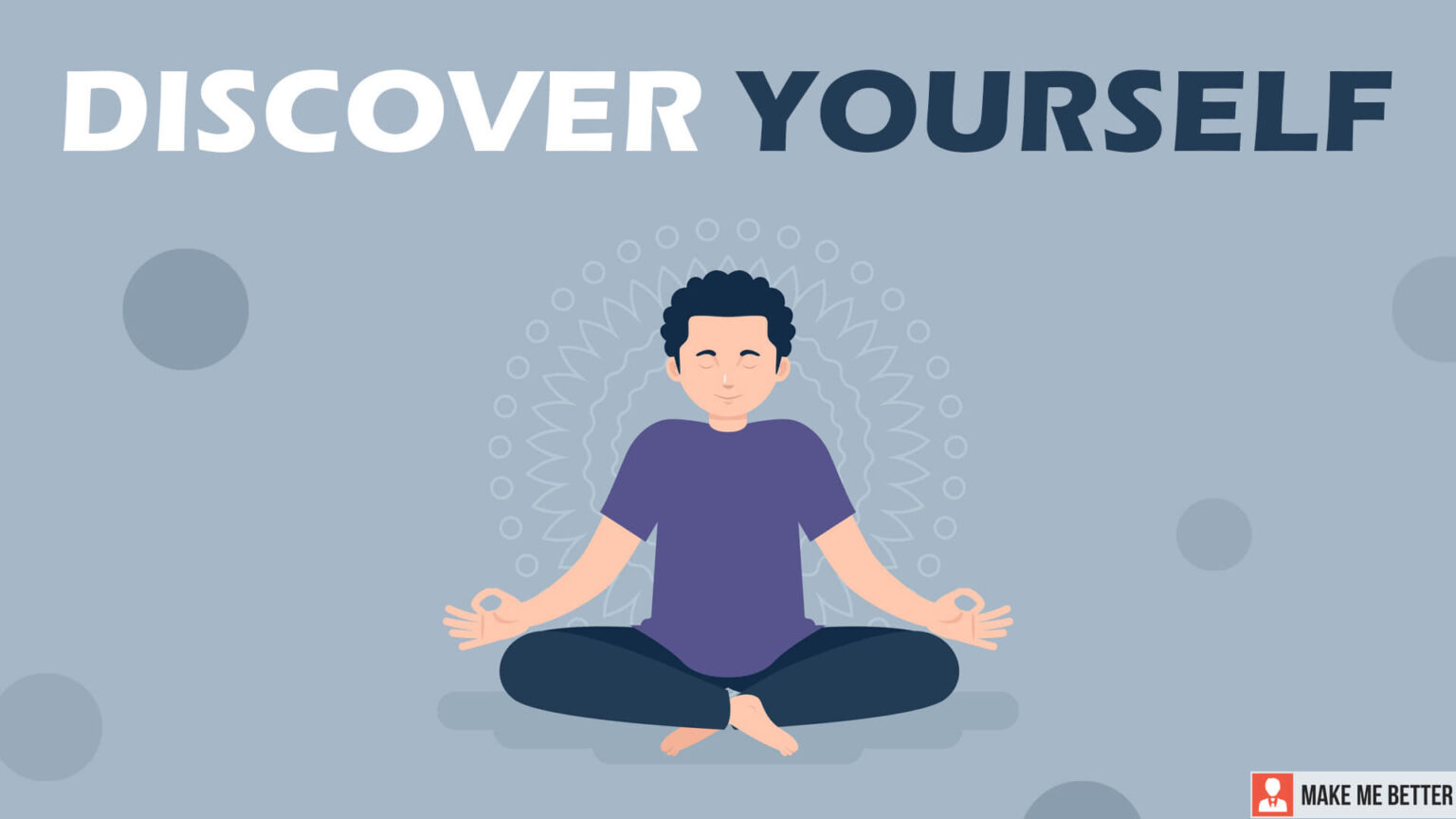 Why Self Discovery is Important - Make Me Better