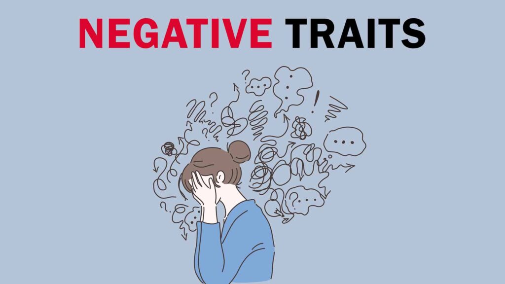 6 Negative traits we should change - Make Me Better