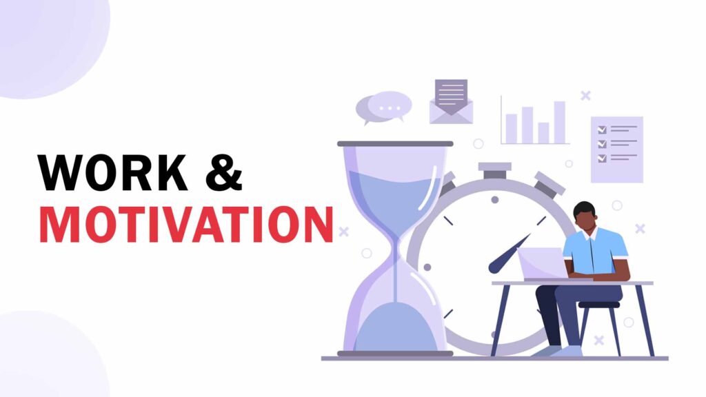 Work and Motivation - Make Me Better