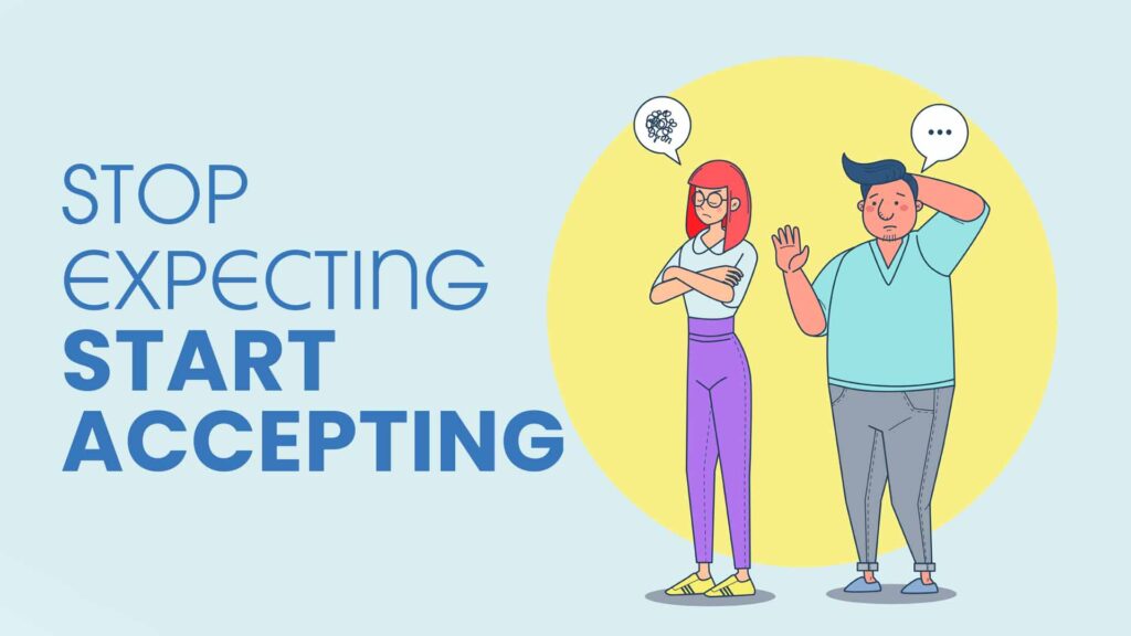 Stop Expecting from Others - Make Me Better