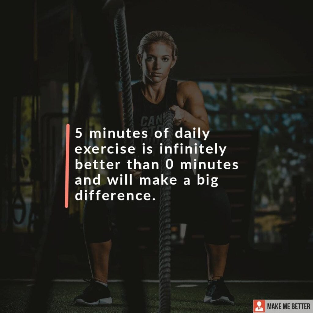 5 minutes of daily exercise is infinitely better than 0 minutes and ...