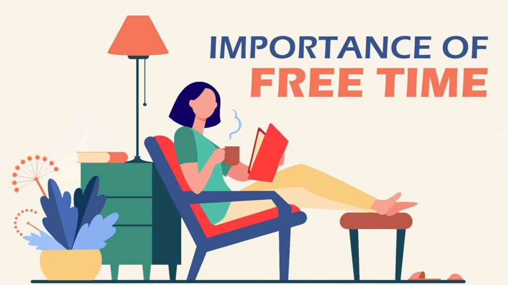 Importance Of Free Time In Our Daily Routine Make Me Better importance-of-free-time-in-our-daily-routine-make-me-better