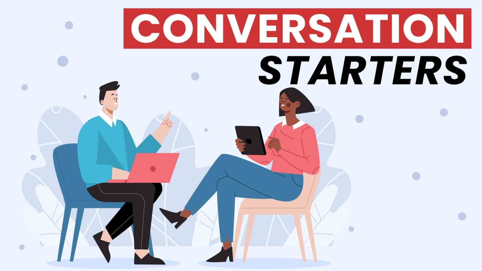 Conversation starters for every situation - Make Me Better