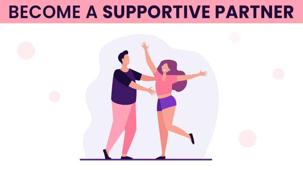 How to be a Supportive Partner - Make Me Better
