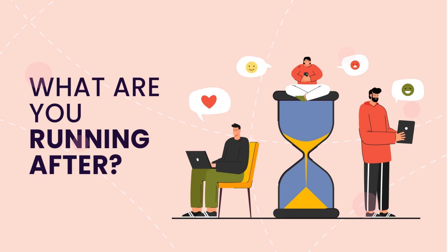 What is it that we all are running after? - Make Me Better