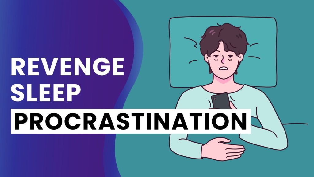 Overcome Revenge Sleep Procrastination Effectively - Make Me Better