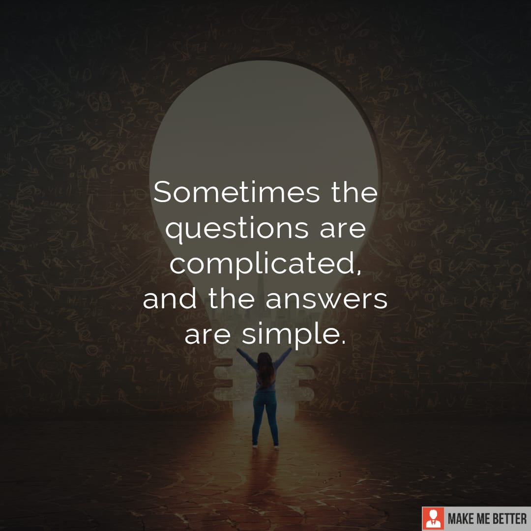 Sometimes The Questions Are Hard