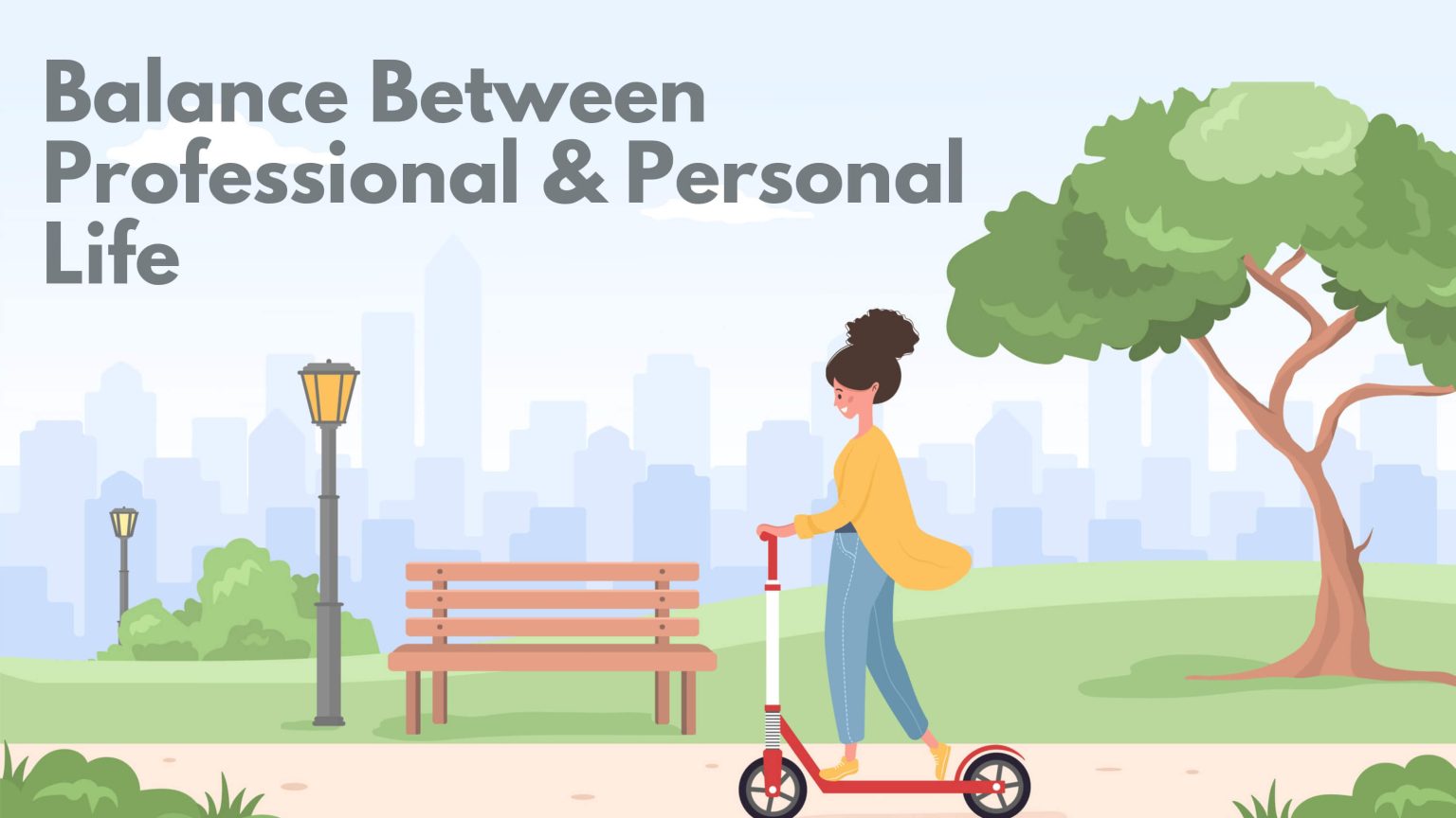 Keep Balance Between Your Professional & Personal Life - Make Me Better