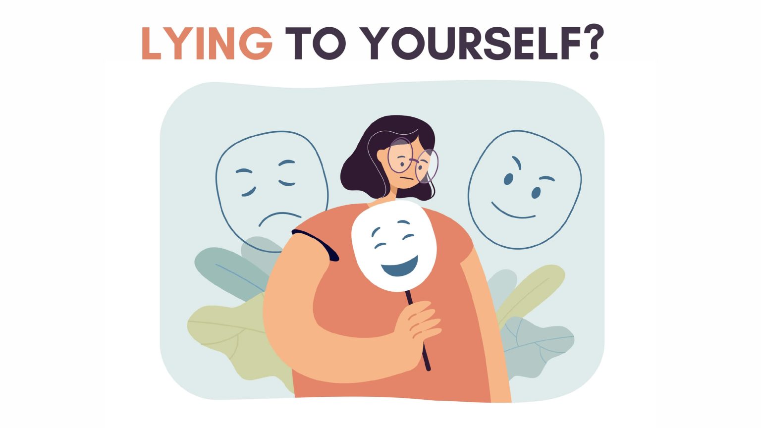 Are you Lying to Yourself? - Make Me Better