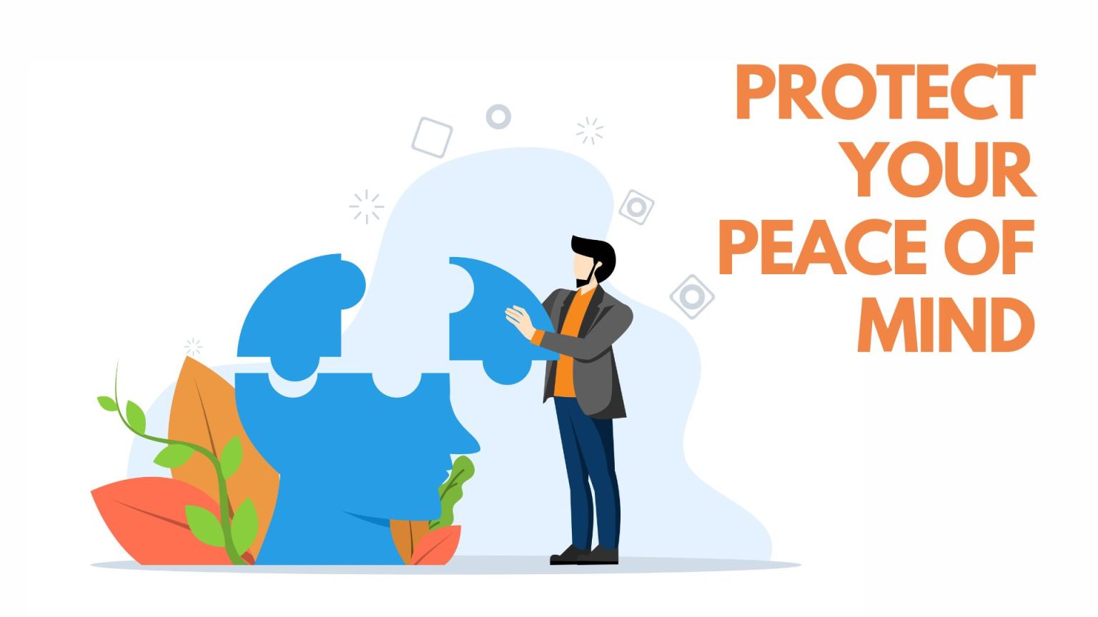 Reminders to Protect Your Peace of Mind - Make Me Better